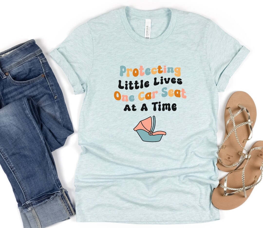 CPST Shirt, Child Passenger Safety Tech, Saving Little Lives One Car ...
