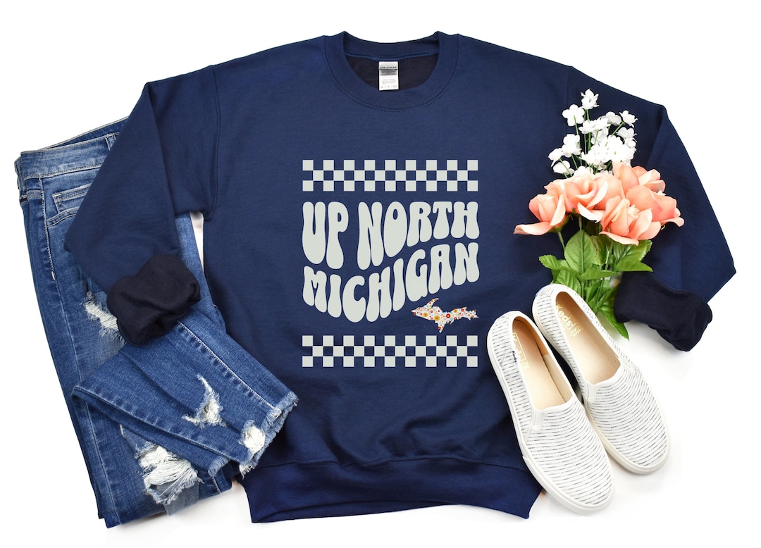 Up North Michigan Sweatshirt, up North Sweatshirt Northern Michigan ...