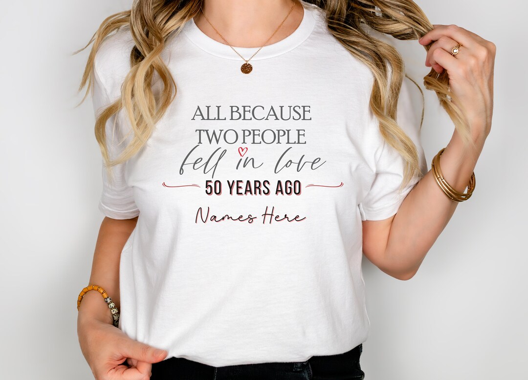 All Because Two People Fell in Love 50 Years Ago, Personalized 50th ...