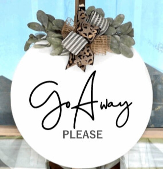 Go Away Round Door Sign Funny Door Sign Door Decor Door - Etsy Australia
