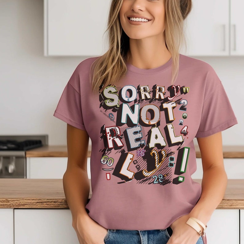 Sorry Not Really, Funny Shirt, Trendy Shirt, Streetwear, Sarcastic ...