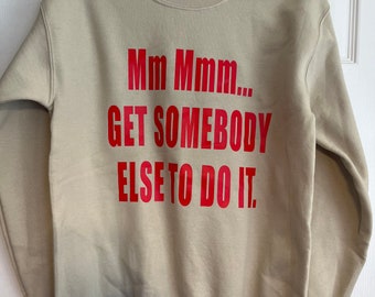 Get Somebody Else to Do It Shirt - Etsy