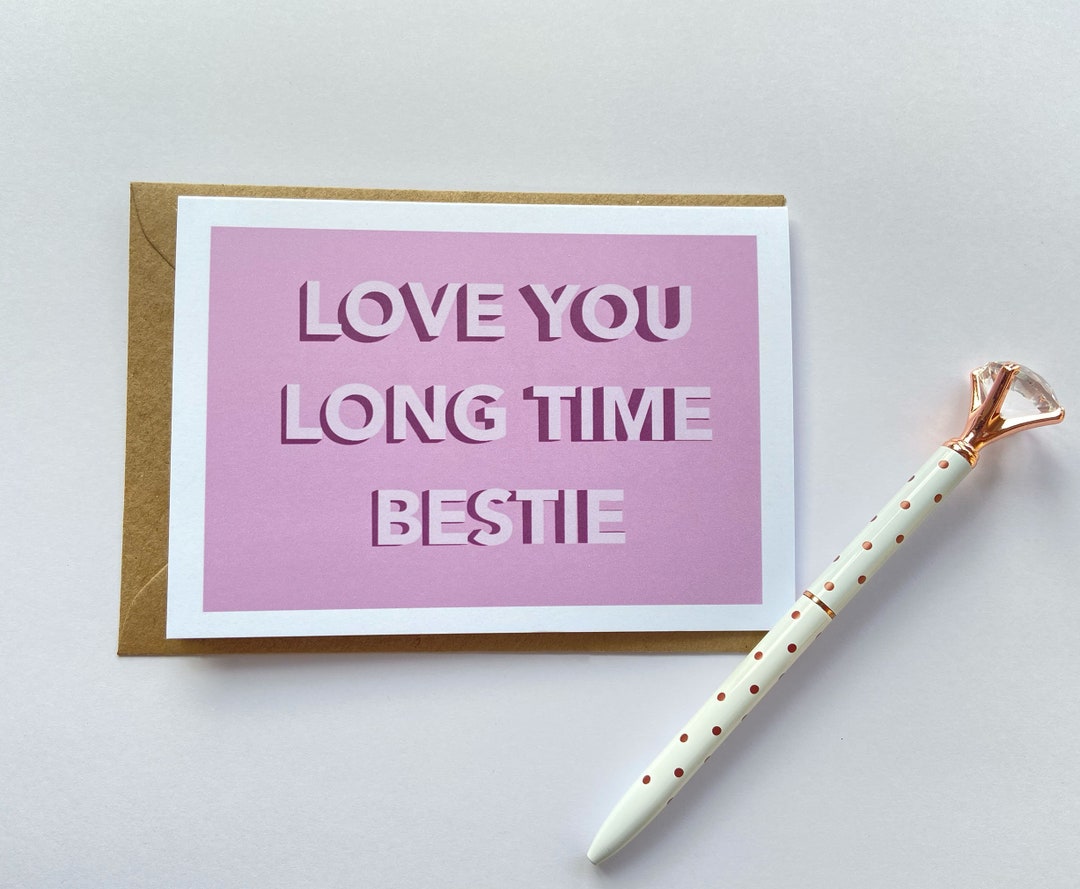 Best Friend Card, Love You Long Time Bestie Card, Bestie Birthday Card ...