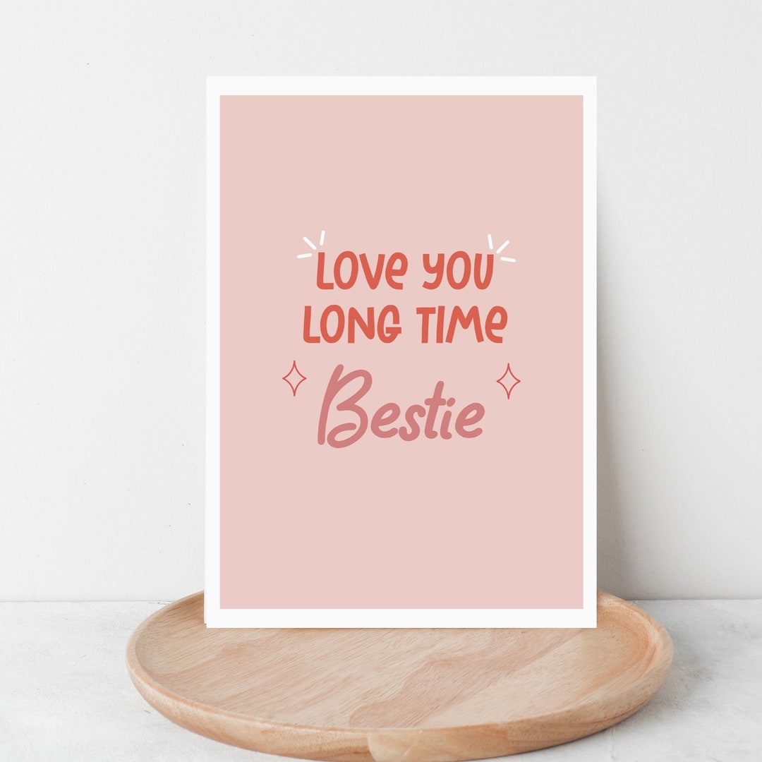 Best Friend Birthday Card, Love You Long Time Bestie, Card, Bestie ...