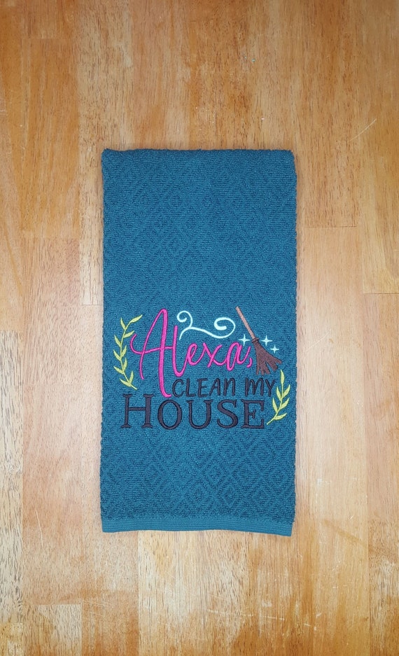 Alexa Clean My House Embroidered Kitchen Hand Towel | Etsy