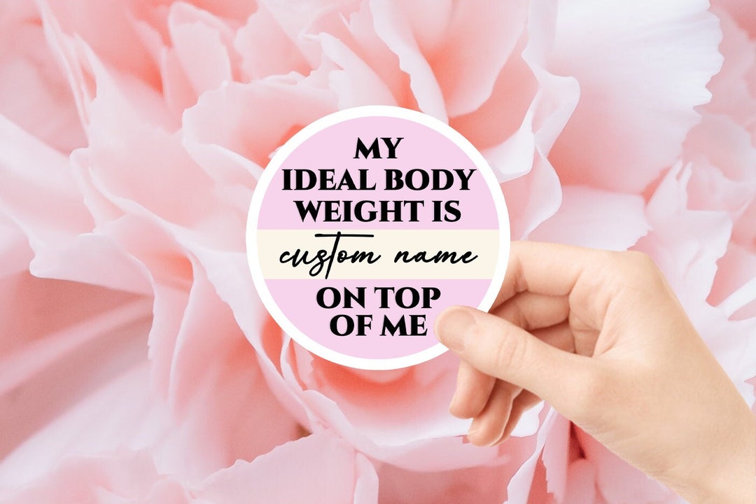 Custom My Ideal Body Weight is Sticker - Etsy