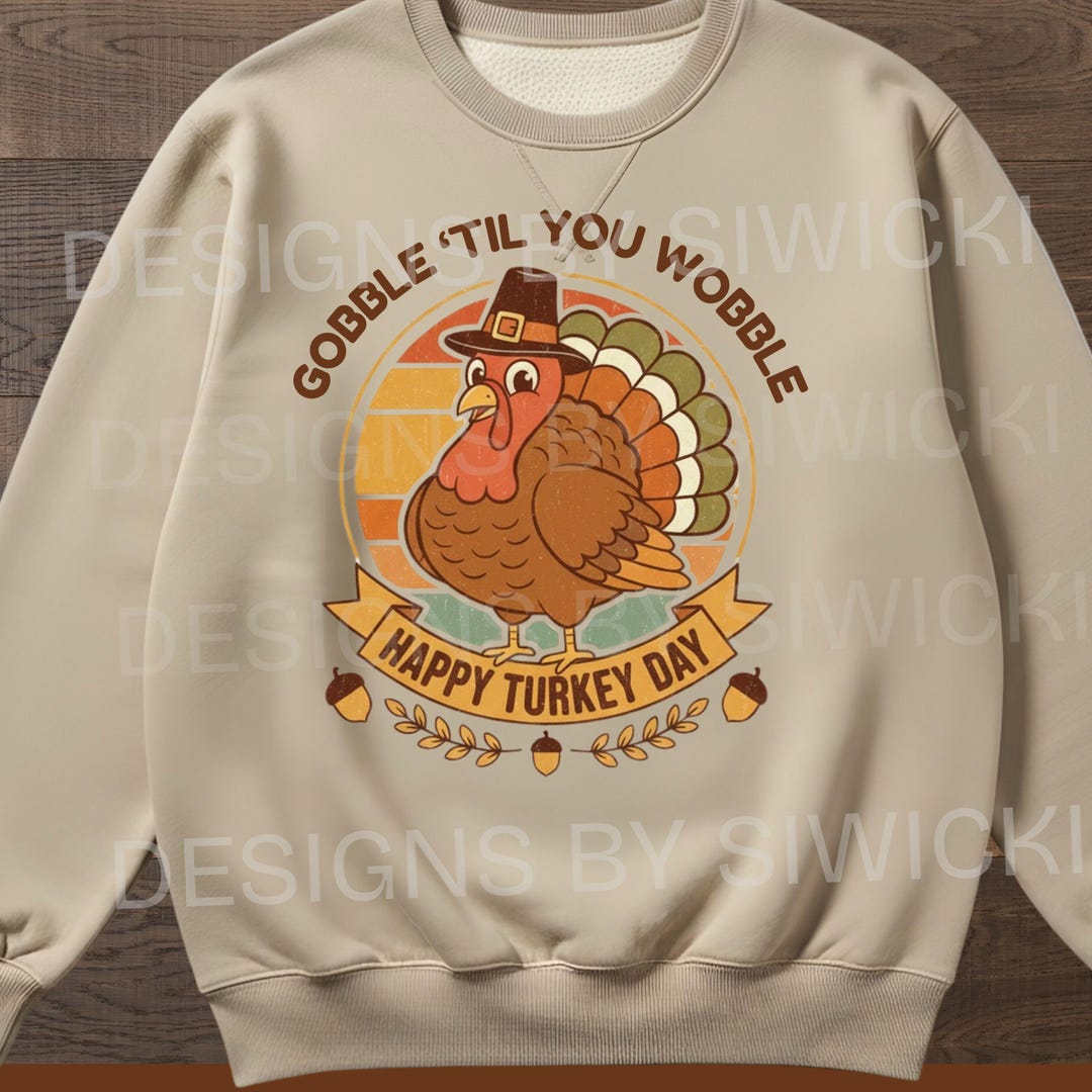 Gobble 'til You Wobble PNG, Happy Turkey Day Sublimation, Retro ...