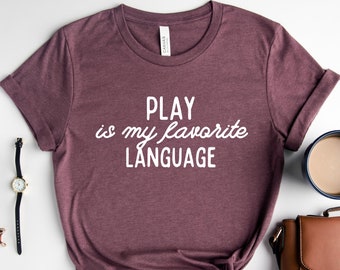 Play is My Favorite Language Shirt - Etsy