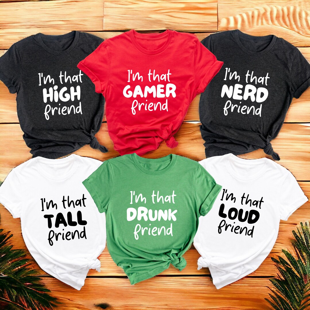 Sarcastic Friend Group Shirt, Matching Friend Group T-shirt, Matching ...