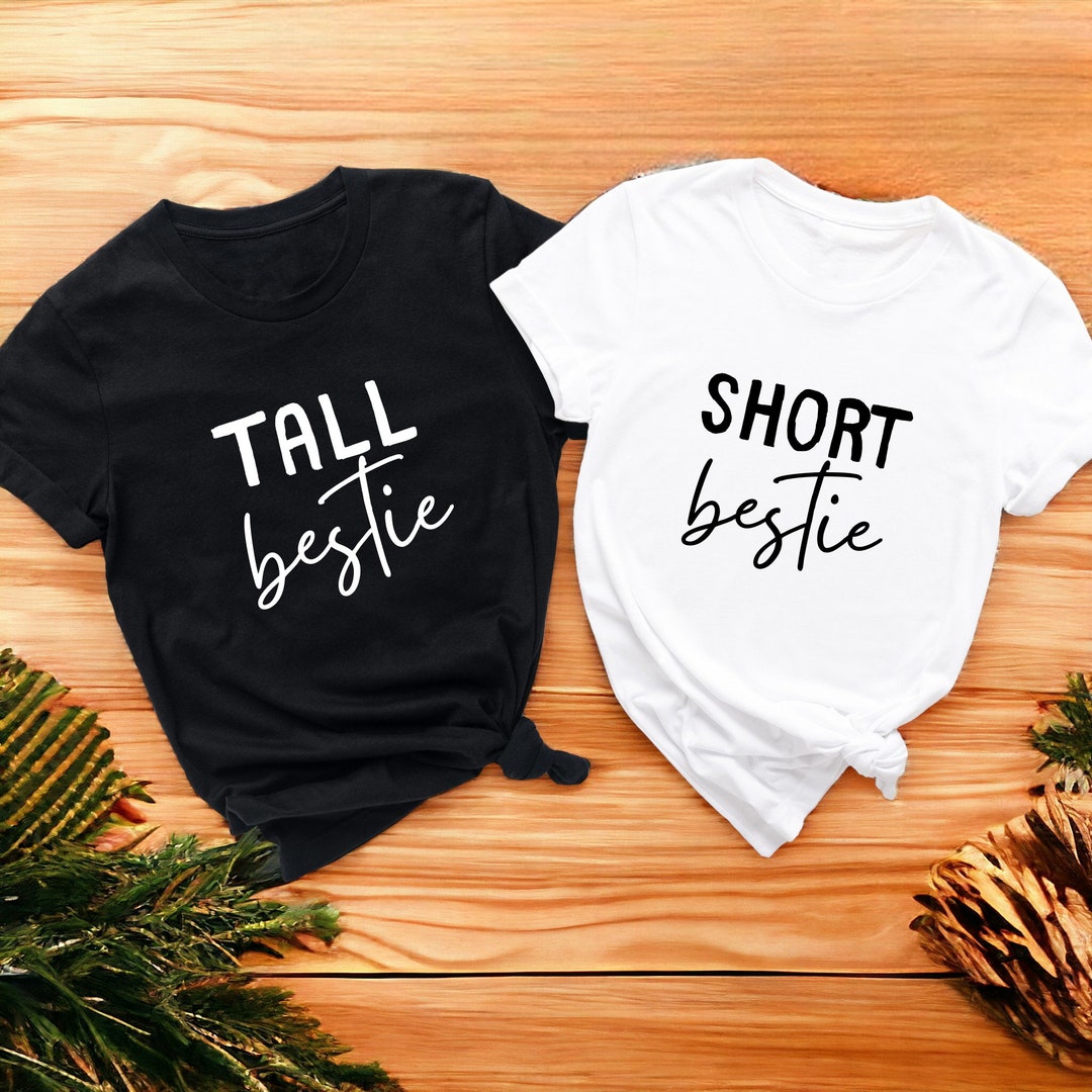 Tall Bestie and Short Bestie, Besties Matching Shirts, Me and My Bff ...