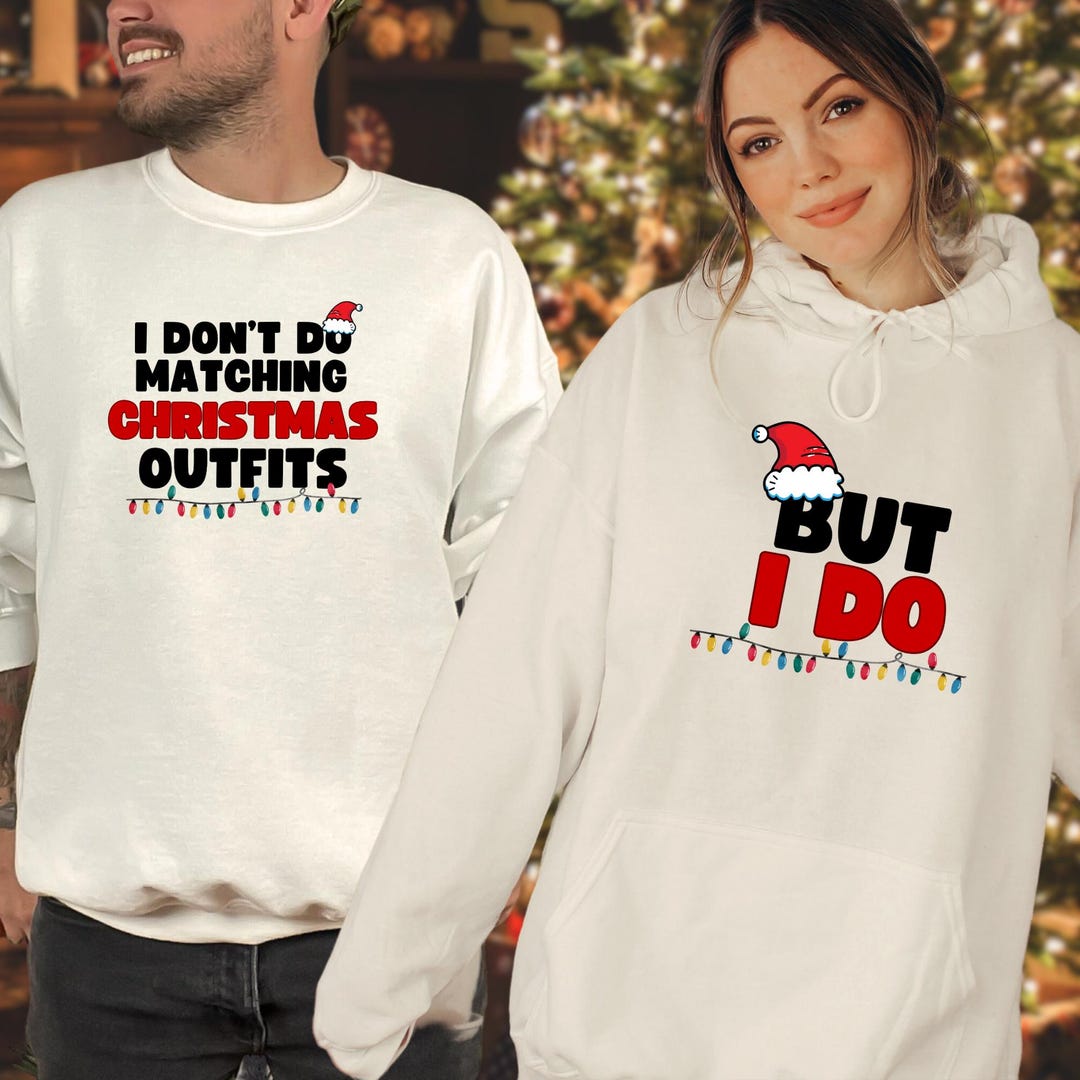 I Don't Do Matching Christmas Sweaters, but I Do, Christmas Matching ...