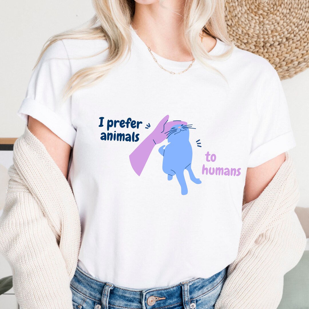 I Prefer Animals to Humans T-shirt, Pet Adoption Shirt, Humorous Animal ...