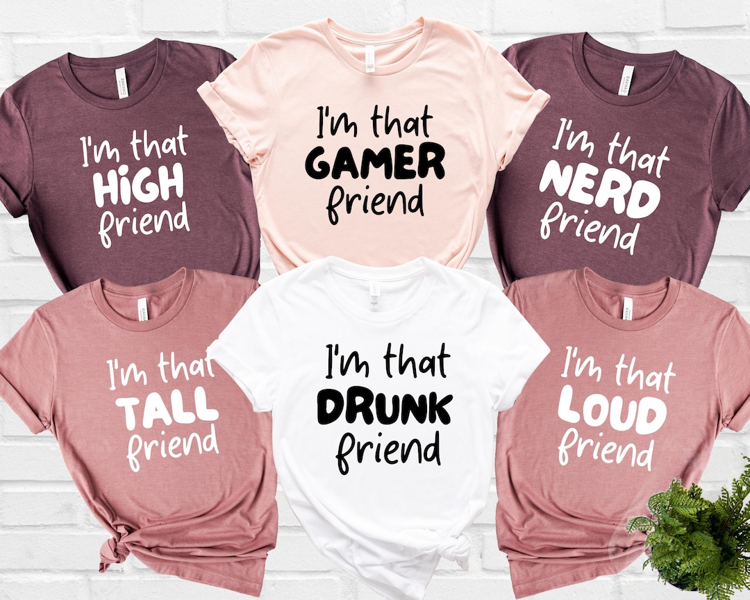 Sarcastic Friend Group Shirt Matching Friend Group T-shirt - Etsy