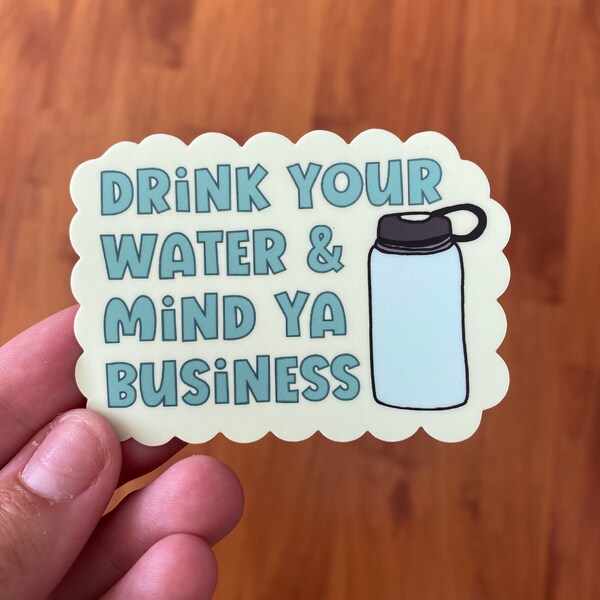 Drink Your Water and Mind Your Business - Etsy