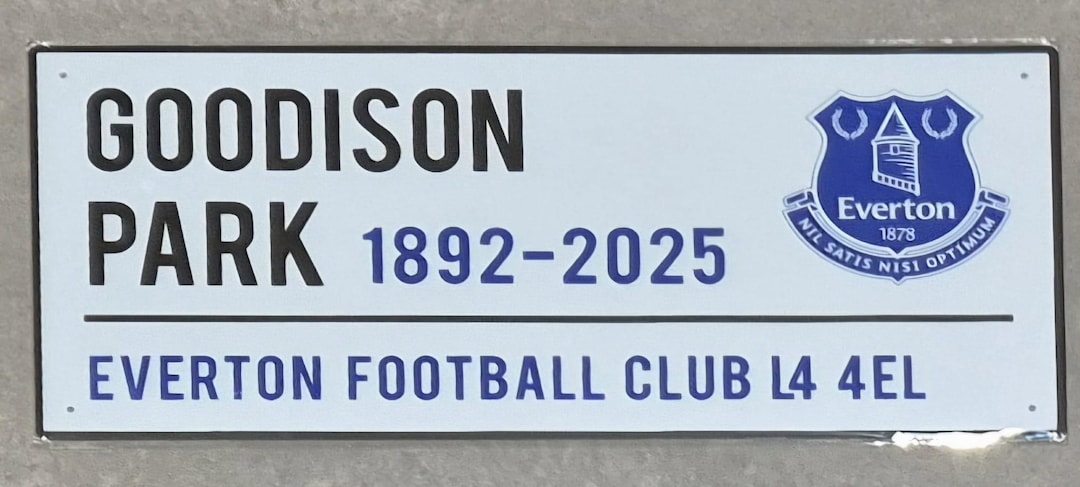 Everton Goodison Park Metal Street Sign - Farewell to Goodison 1892 ...