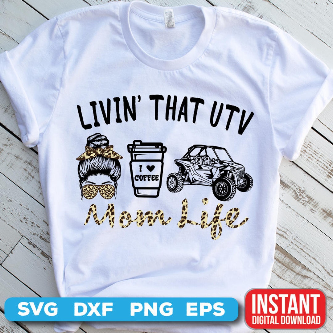 UTV Svg Utv Png Livin' That UTV Mom Life Digital Download - Etsy