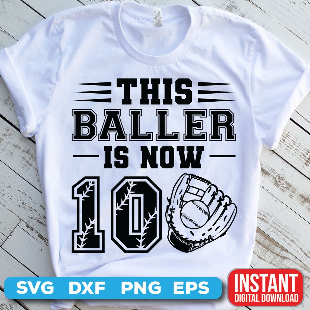 Baseball SVG - This Baller is Now 10 - Digital Download - Etsy