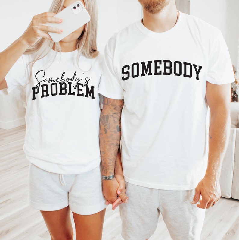 Somebody's Problem Png, Couples Matching Shirts Design, Couple Shirt ...