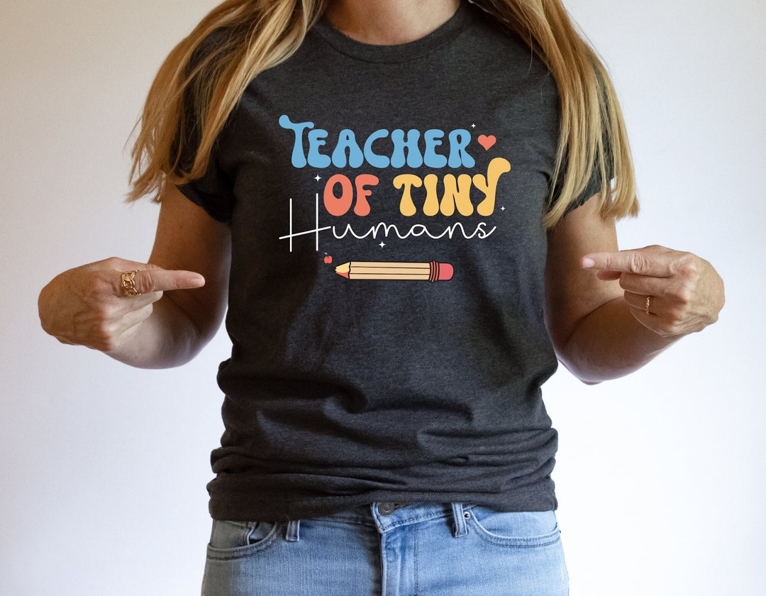 Teacher of Tiny Humans Shirt: Pre-k and Kindergarten Gift (soft Cotton ...