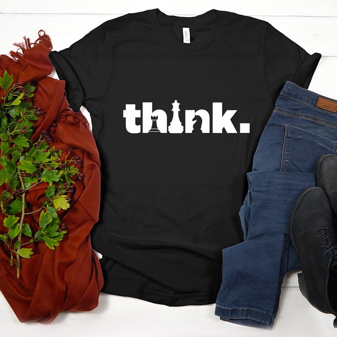 Think Chess, Chess T-shirt, Gift for Mom, Gift Idea, Chess Lover, Chess ...
