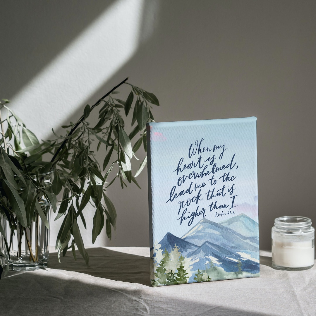 When My Heart is Overwhelmed Lead Me to the Rock Higher Than I Psalm 61 ...