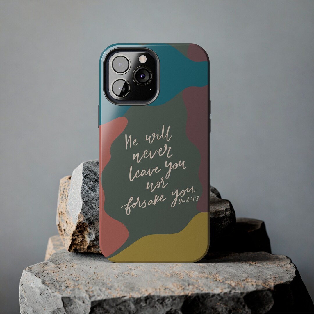 He Will Never Leave You nor Forsake You iPhone Case, Deuteronomy 31 ...