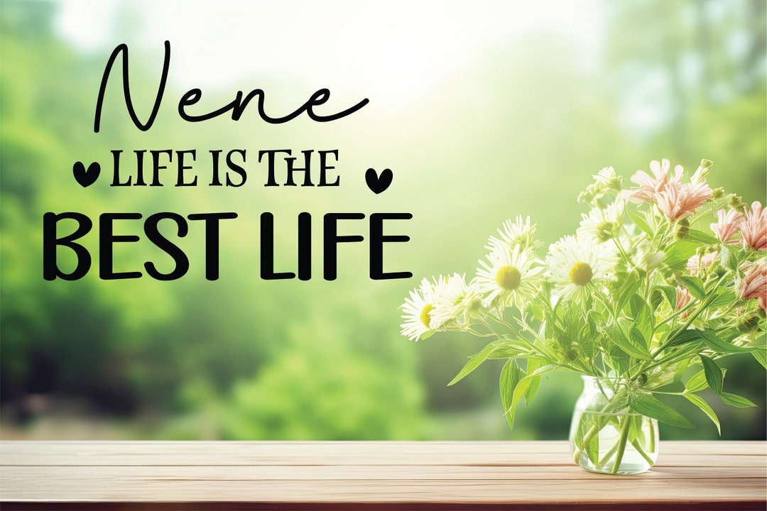 Nene Life is the Best Life SVG Transparent PNG POD and - Etsy