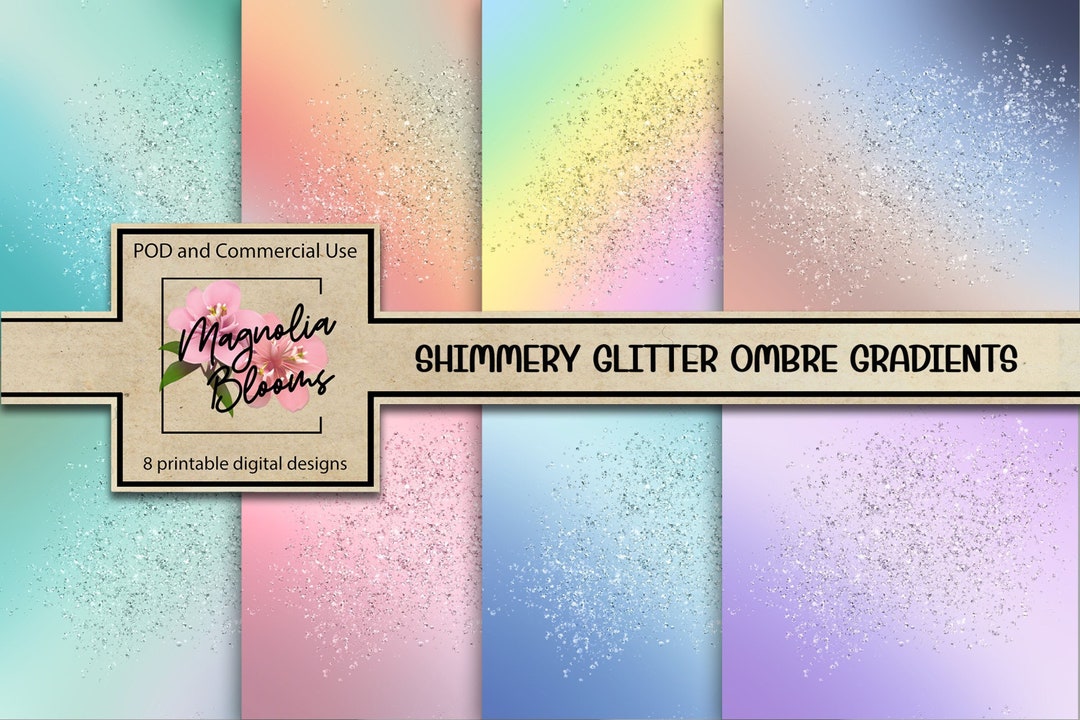 8 Shimmery Glitter Ombre Gradients Stationery and Digital Backgrounds ...