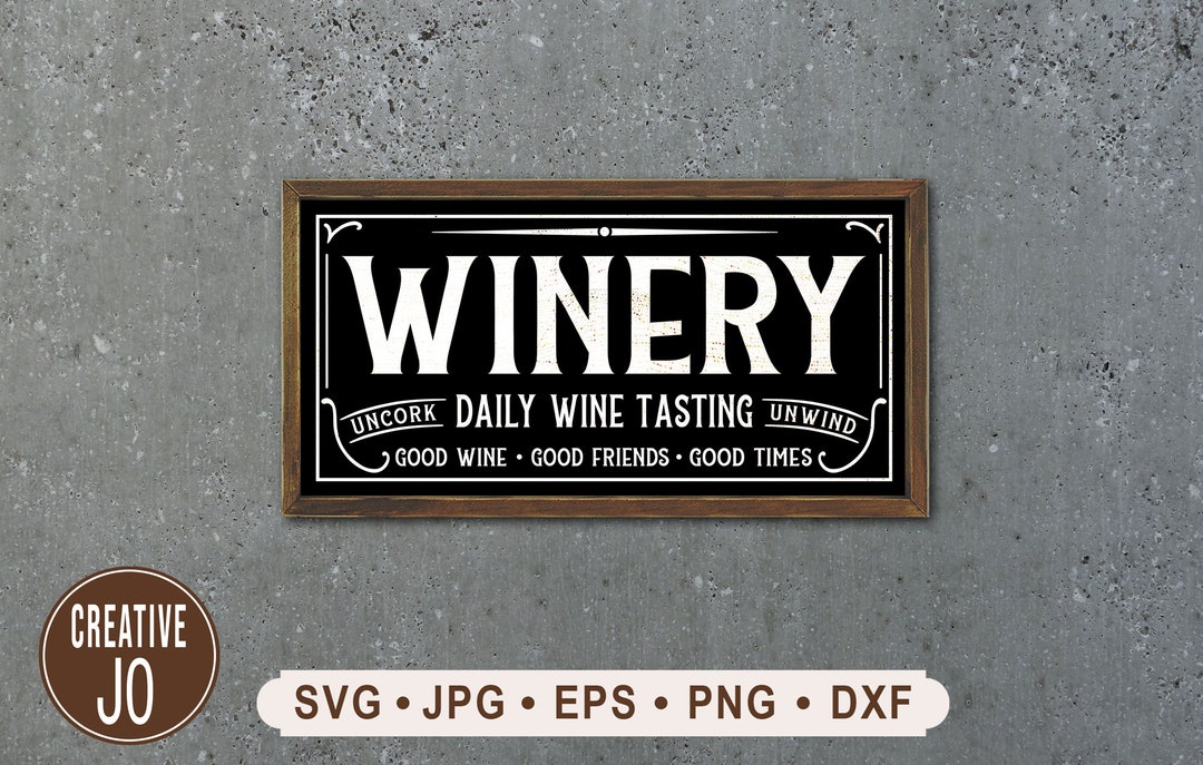 Winery Daily Wine Tasting Sign Svg, Uncork Unwind Sign Svg, Wine ...