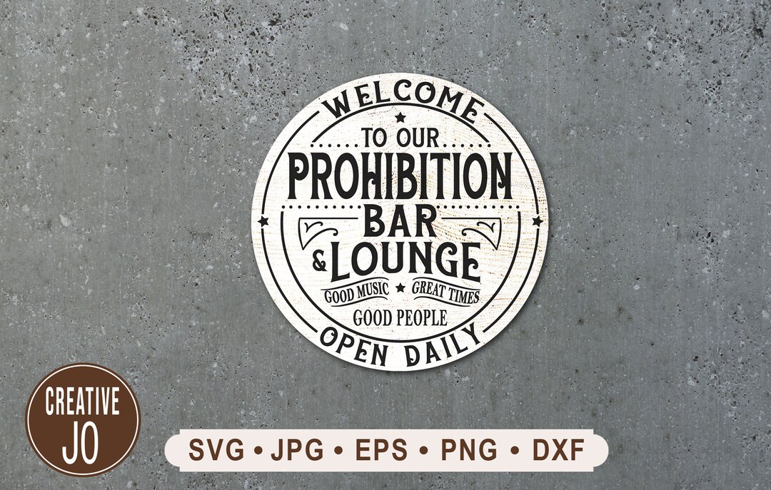Welcome to Our Prohibition Bar Lounge Sign SVG, Vintage Bar SVG, Great ...