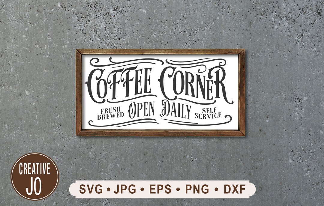 Coffee Corner Sign SVG, Open Daily Vintage Coffee Sign, Fresh Brewed ...