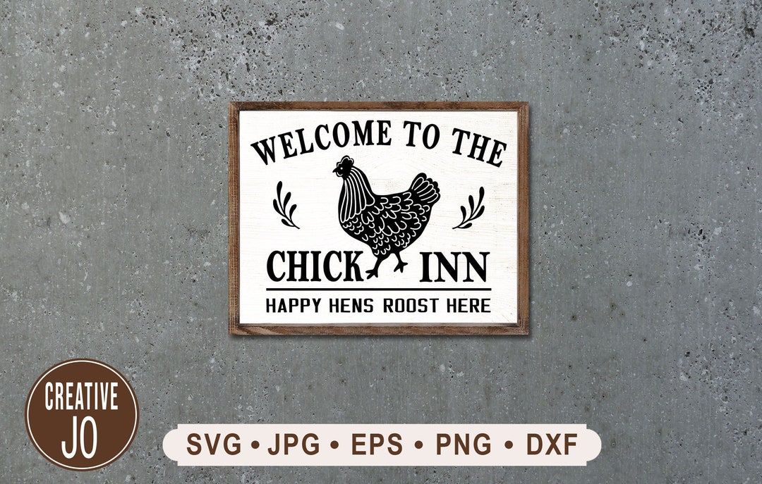 Welcome to the Chick Inn Sign SVG, Farmhouse Sign SVG, Happy Hens Roost ...