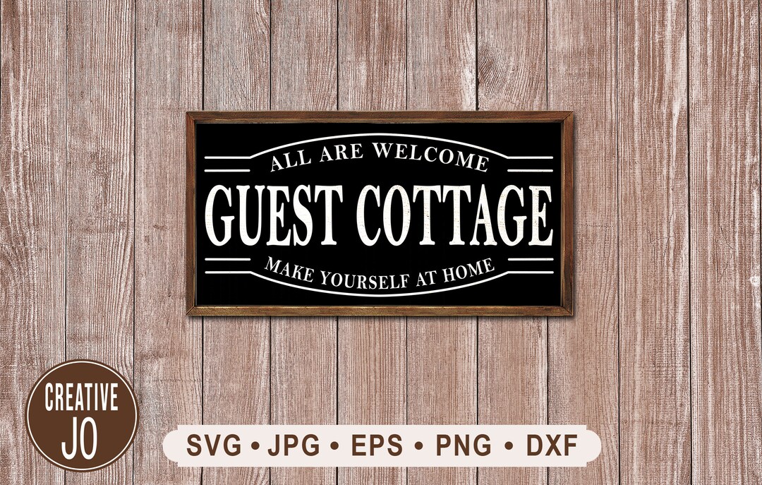 All Are Welcome Guest Cottage Svg, Vintage Cottage Sign, Make Yourself ...