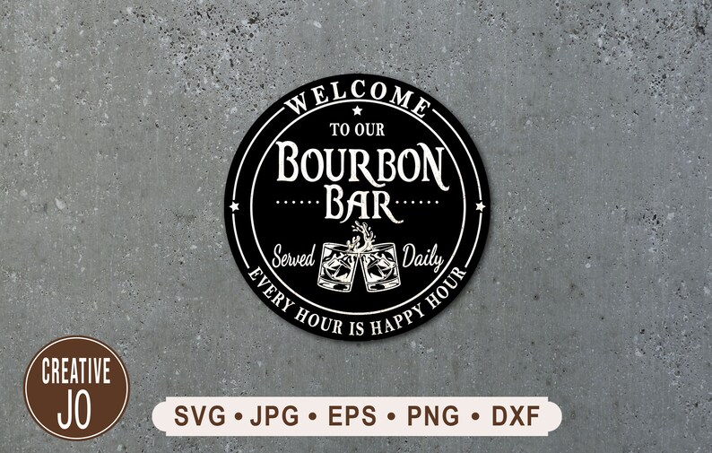 Welcome to Our Bourbon Bar Sign SVG, Vintage Bar Sign SVG, Every Hour ...
