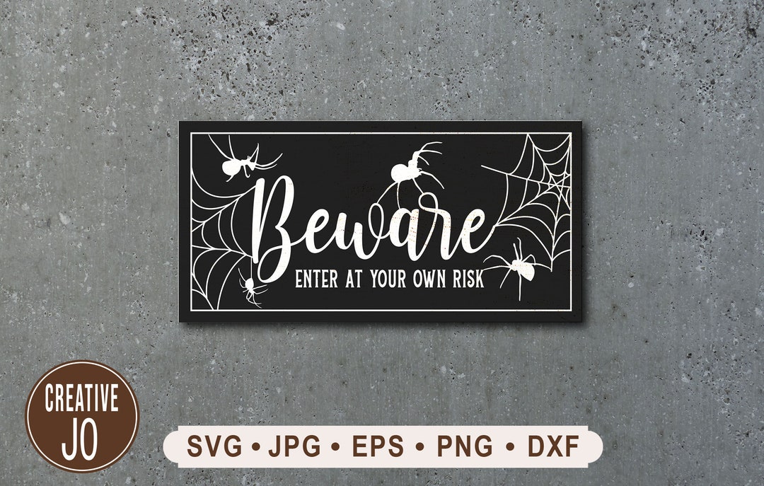 Beware Enter at Your Own Risk Sign SVG, Beware Sign, Spider and Cobweb ...