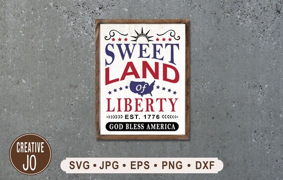 Sweet Land of Liberty Sign SVG God Bless America Printable - Etsy