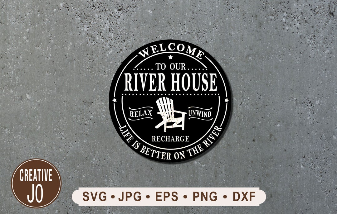 Welcome to Our River House Sign SVG, Vintage River House Sign SVG, Life ...