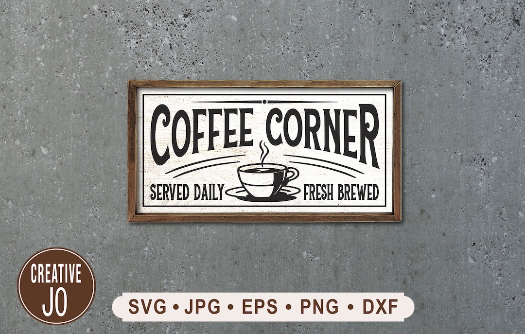 Coffee Corner Sign SVG, Vintage Coffee Sign SVG, Coffee Corner ...