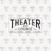 Theater and Lounge Sign Svg, Lounge Sign Svg, Theater Printable, Movies ...