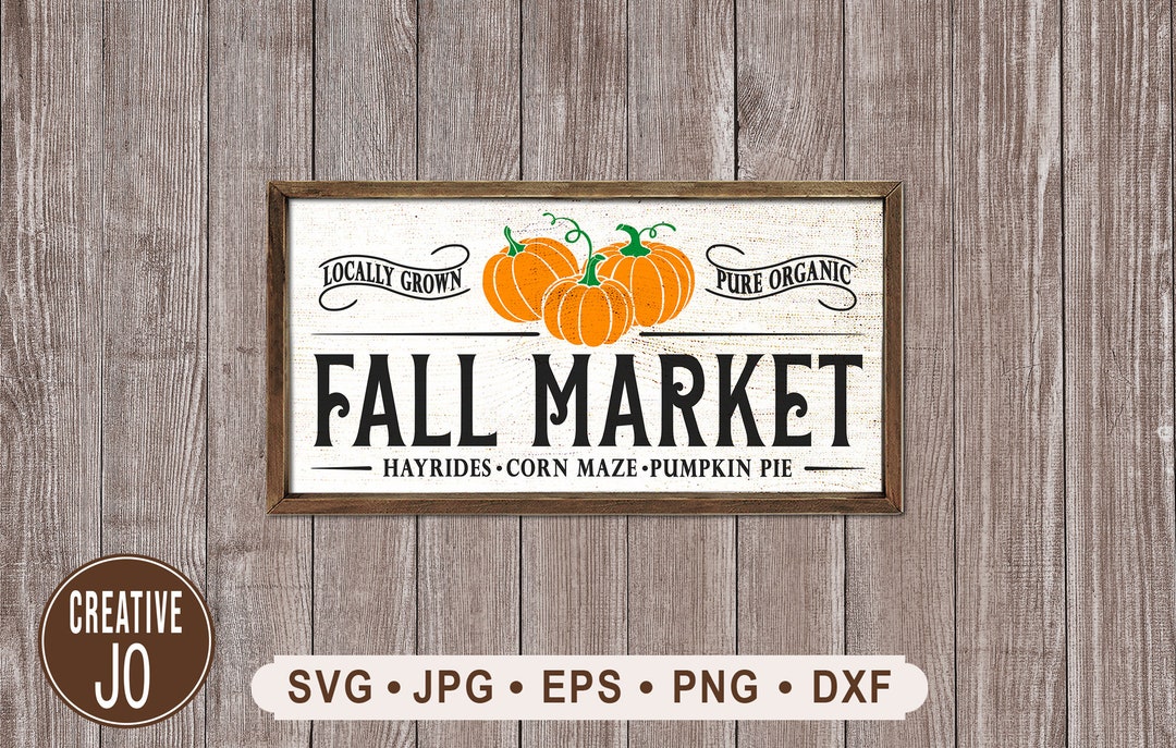 Fall Market Sign SVG, Vintage Harvest Sign, Pure Organic Locally Grown ...