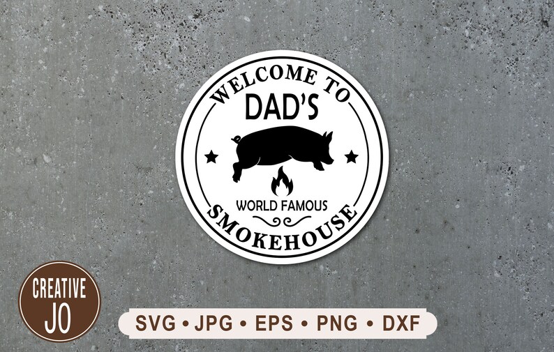 Welcome to Dad's World Famous Smokehouse Sign SVG, Dad's Smokehouse ...