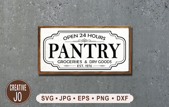 Open 24 Hours Pantry Sign SVG Groceries Dry & Goods Sign SVG | Etsy