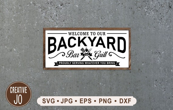 Backyard Welcome Sign SVG Farmhouse Sign SVG Bar and Grill | Etsy