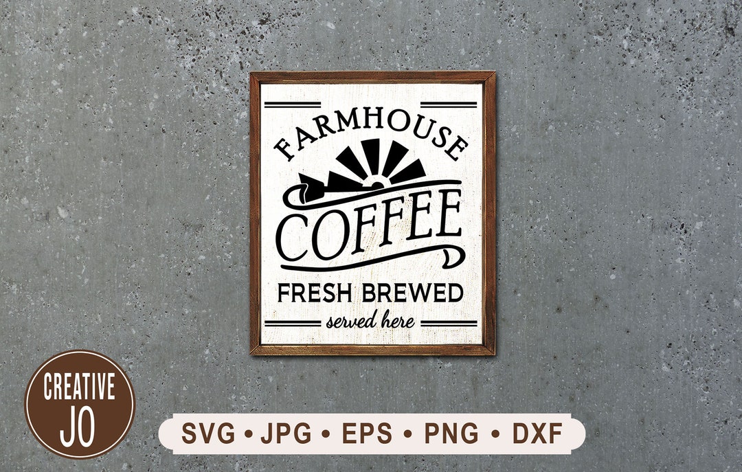 Farmhouse Coffee Fresh Brewed Sign Svg, Vintage Farmhouse Coffee Sign ...