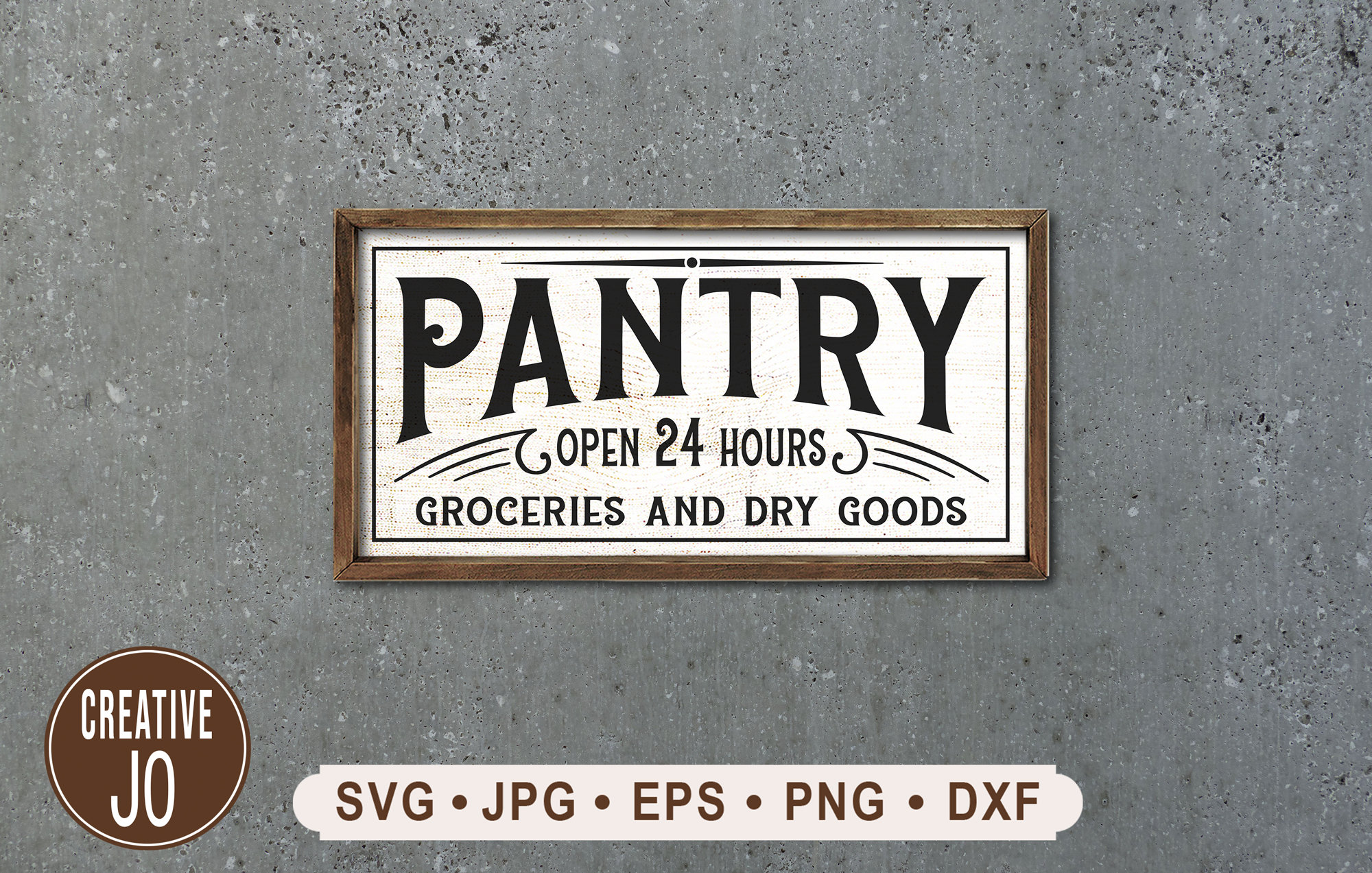 Open 24 Hours Pantry Sign SVG, Groceries Dry & Goods Sign SVG, Kitchen ...