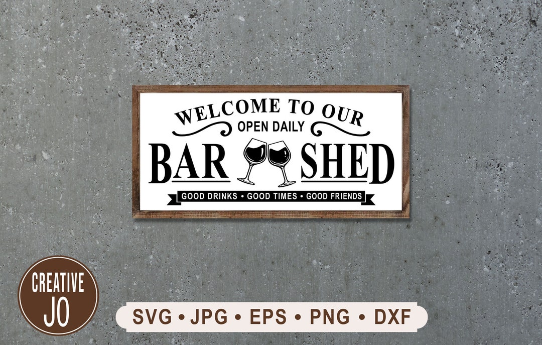 Welcome to Our Bar Shed Sign SVG, Farmhouse Bar Shed SVG, Bar Shed Sign ...