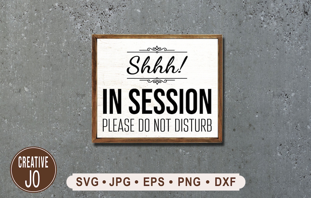 Shhh! in Session Do Not Disturb Sign Svg, Do Not Disturb Sign, Utility ...
