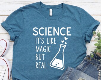 Science Shirt, Science Its Like Magic but Real, Science Teacher Shirt ...