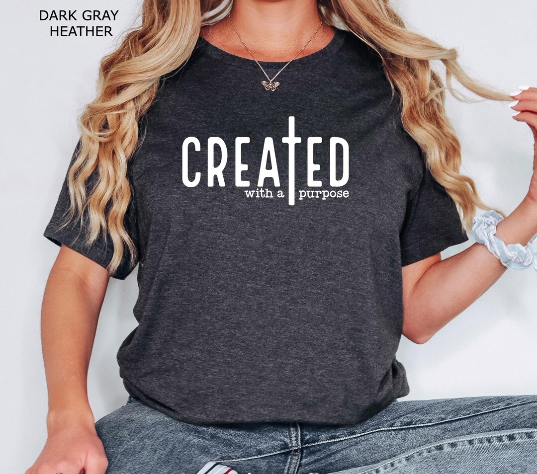 Created With A Purpose Shirt, Created Shirt, Christian Shirt,religious ...