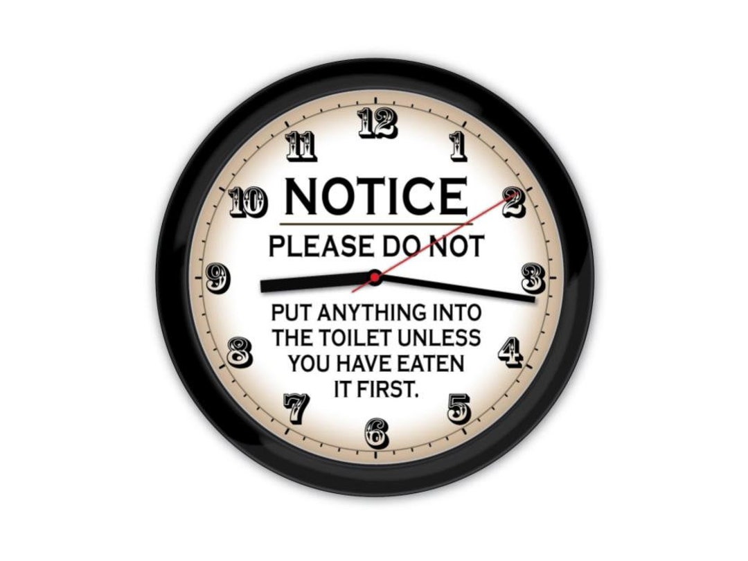 Notice Please Do Not Put Anything Into the TOILET Unless You Have Eaten ...